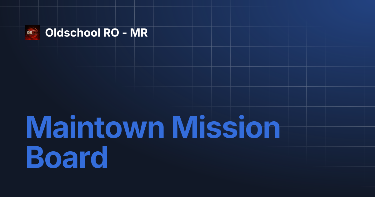 Maintown Mission Board | Oldschool RO - MR