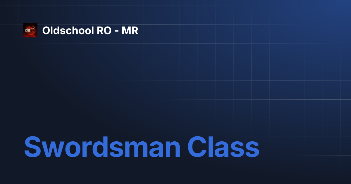 Swordsman Class | Oldschool RO - MR