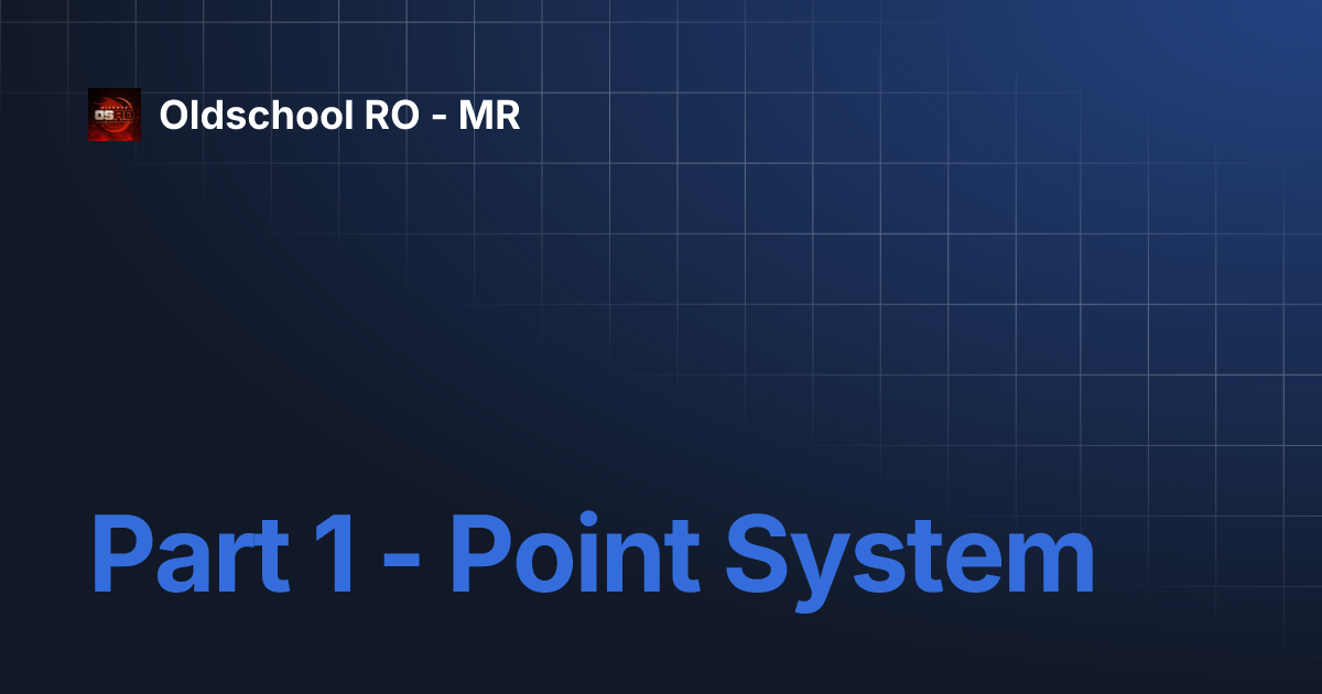 Part 1 - Point System | Oldschool RO - MR