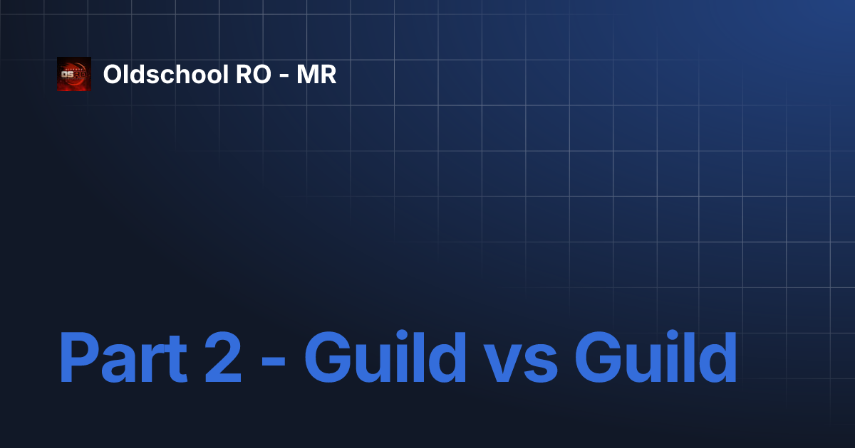 Part 2 - Guild vs Guild | Oldschool RO - MR