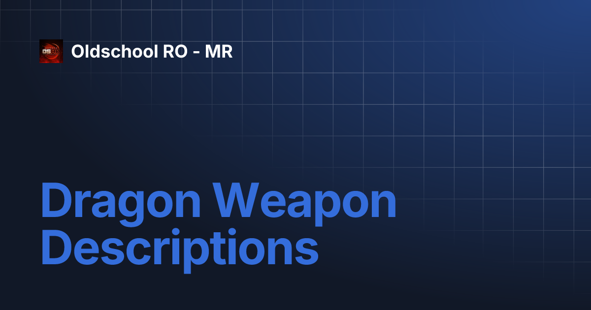 Dragon Weapon Descriptions | Oldschool RO - MR